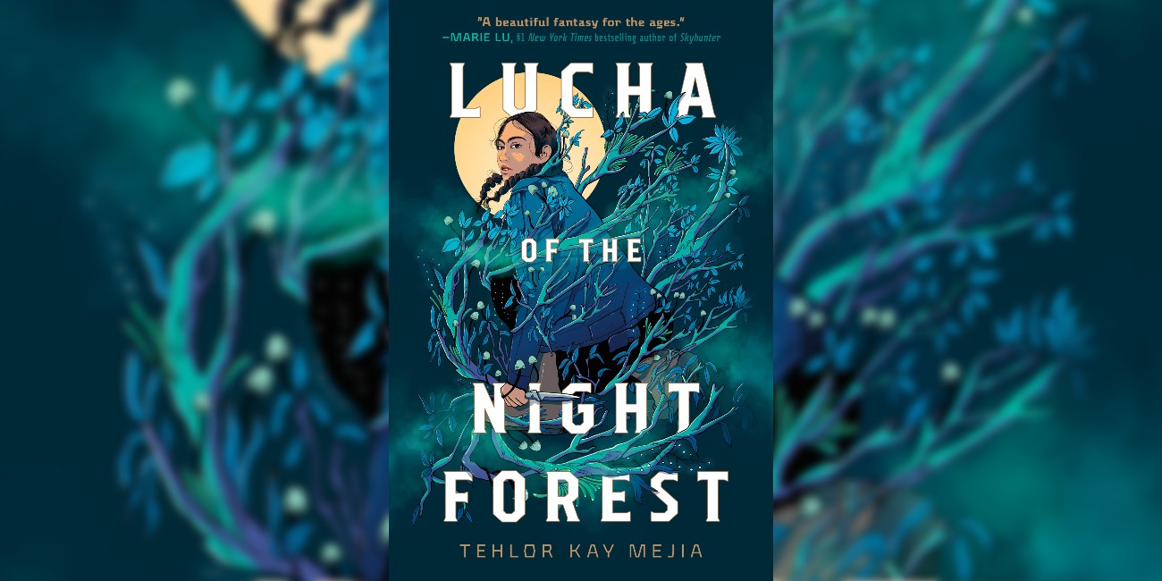 'Lucha of the Night Forest' by Tehlor Kay Mejia book review